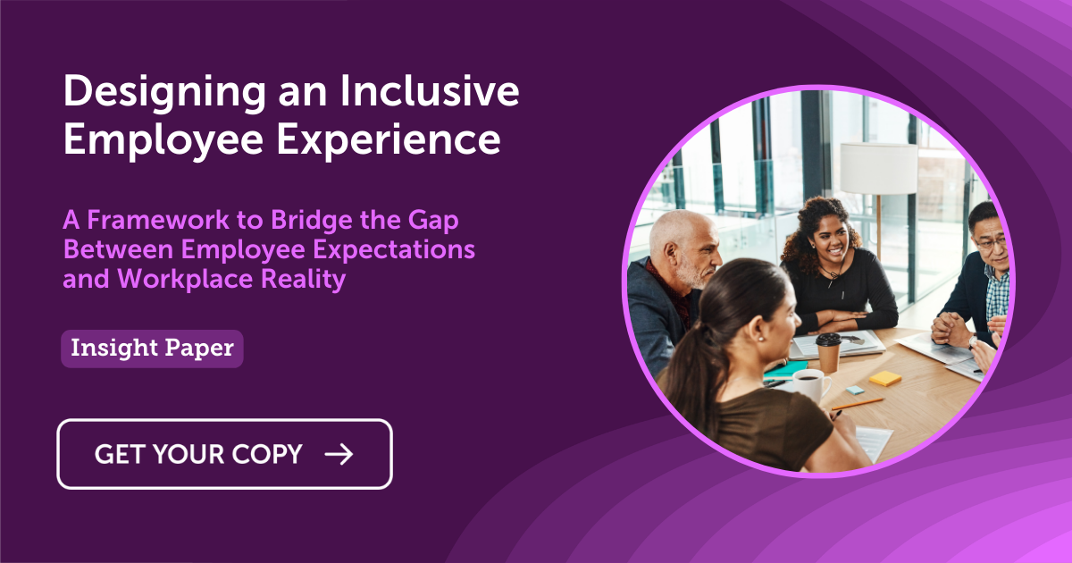 Designing an Inclusive Employee Experience Designing an Inclusive Employee Experience